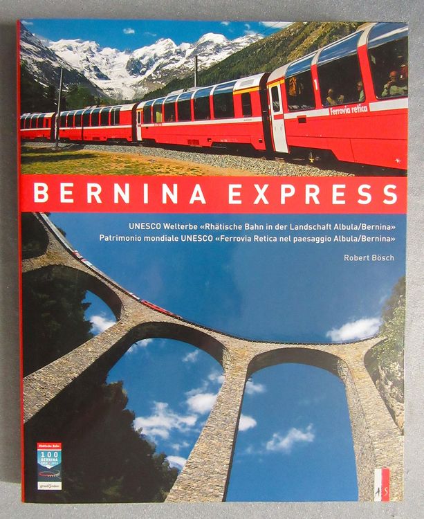 Bernina Express - Unesco Welterbe " Rhätische Bahn " | Kaufen auf Ricardo