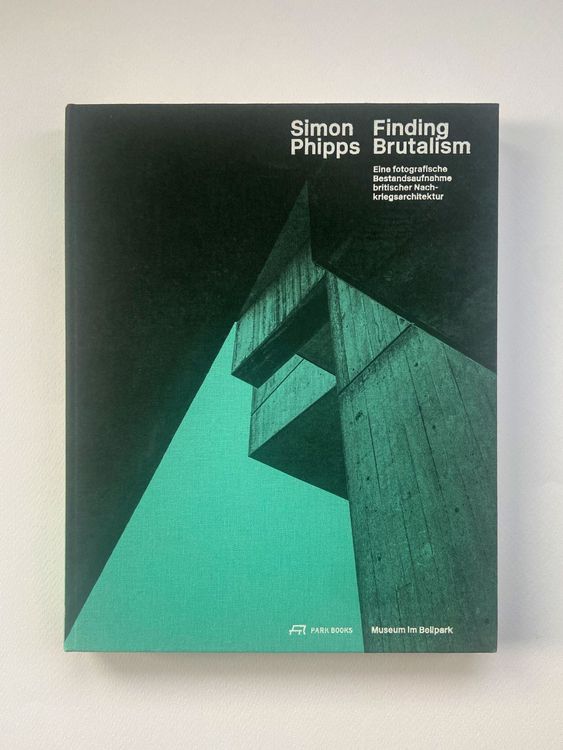 Simon Phipps. Finding Brutalism. Park Books | Kaufen auf Ricardo
