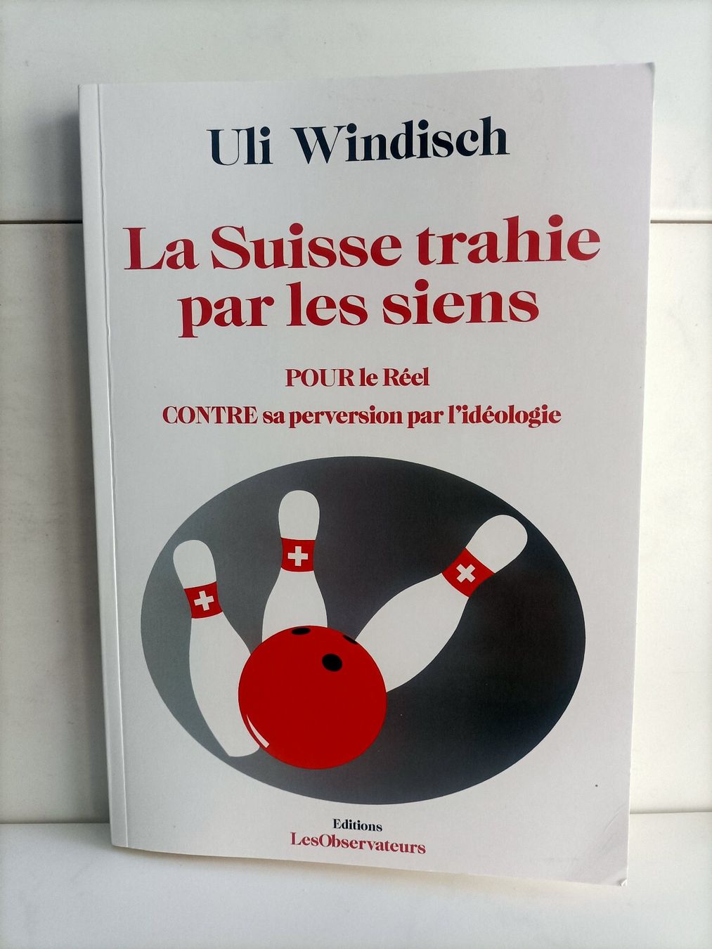 La suisse trahie par les siens / Uli Windish / LesObservateu (Gebraucht ...