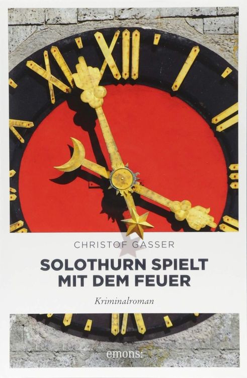 SOLOTHURN SPIELT MIT DEM FEUER (Krimi von Christof Gasser) | Kaufen auf ...