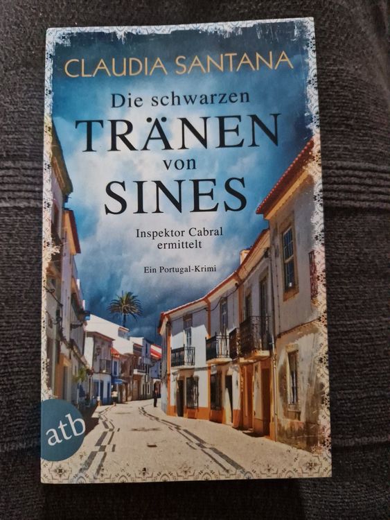 Claudia Santana Die schwarzen Tränen von Sines Portugal (Gebraucht) in Neuhausen am Rheinfall ...