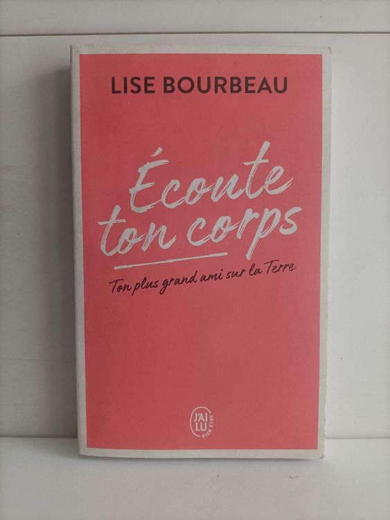 Ecoute ton corps / Lise Bourbeau / J’ai lu Bien être 12971 / (Gebraucht ...