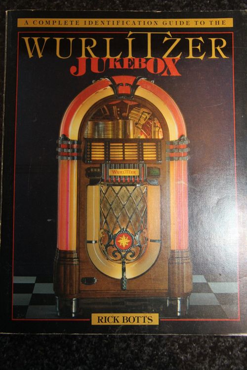 Wurlitzer Jukebox, Buch von Rick Botts, Alle Modelle | Kaufen auf Ricardo