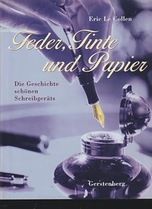 Feder, Tinte und Papier - Geschichte Schreibgerät, Eric Coll (Gebraucht ...