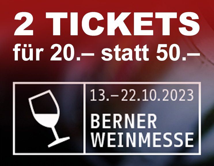 Berner Weinmesse '23 Gutschein Tickets Ticket Gutschein Bern (Neu und ...