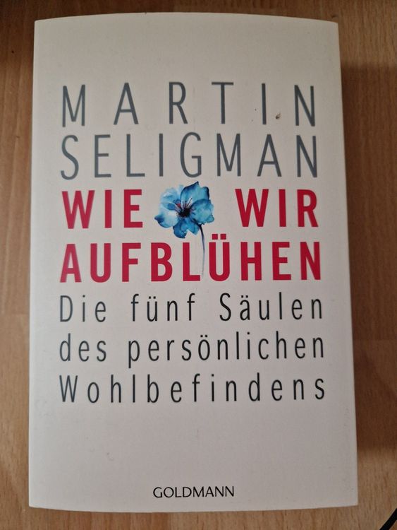 Martin Seligman Wie wir aufblühen Die fünf Säulen des... | Kaufen auf ...