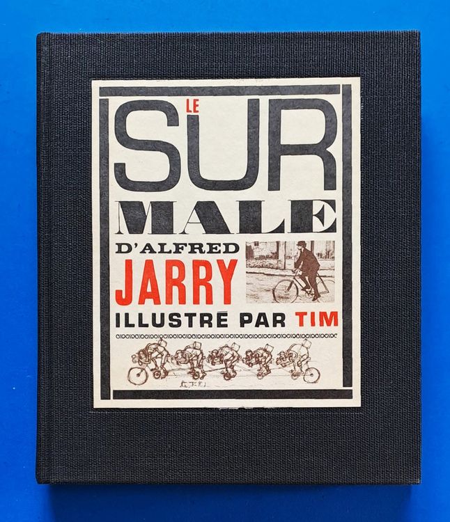 LE SURMALE D'ALFRED JARRY ILLUSTRÉ PAR TIM. Limit. Ausg.1963 (Gebraucht ...
