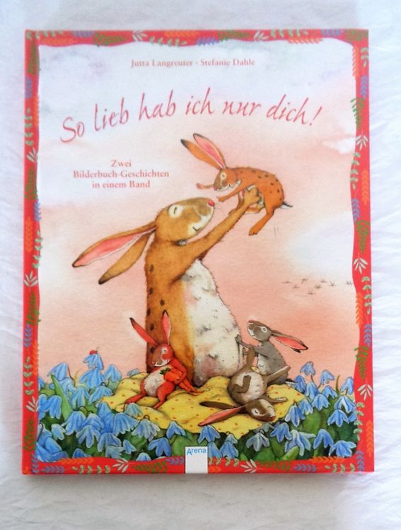 So lieb hab ich nur dich / Bilderbuch mit 2 Geschichten | Kaufen auf ...