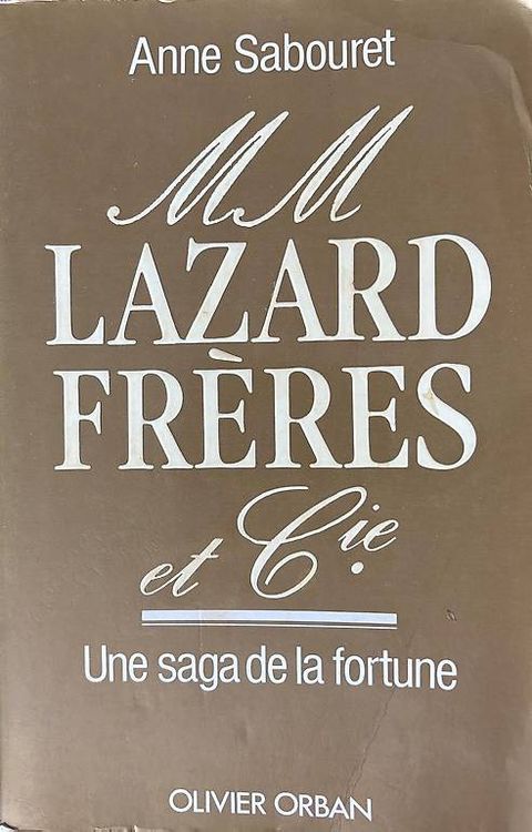 MM Lazard Freres et Cie, - Une saga de la Fortune (Gebraucht) in ...