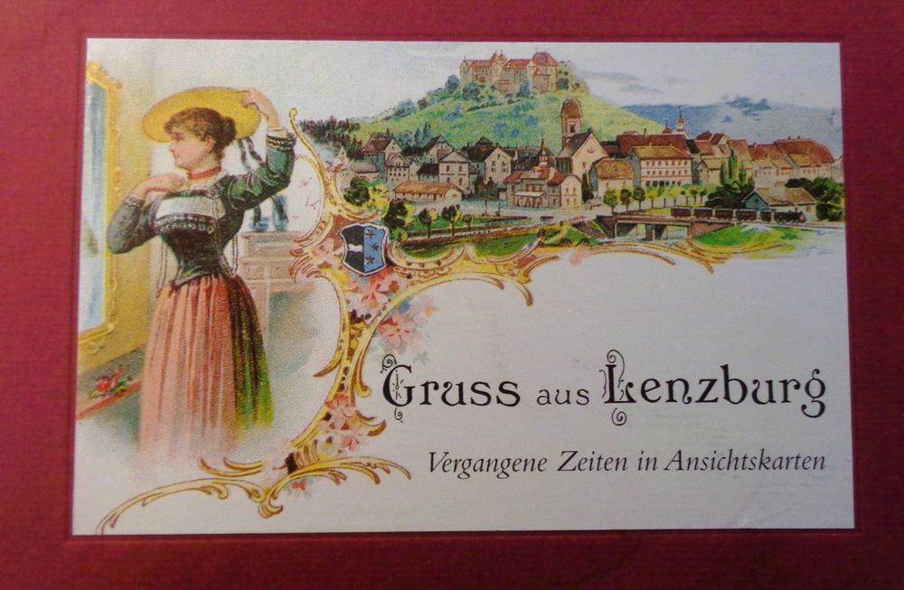 Gruss aus Lenzburg - Vergangene Zeiten in Ansichtskarten | Kaufen auf Ricardo