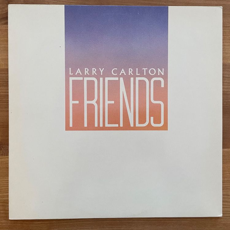 LARRY CARLTON - FRIENDS (Gebraucht) in Zürich für CHF 5 – mit Lieferung ...