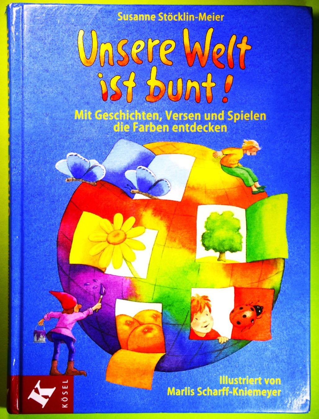 Die Welt Ist Bunt Sprche