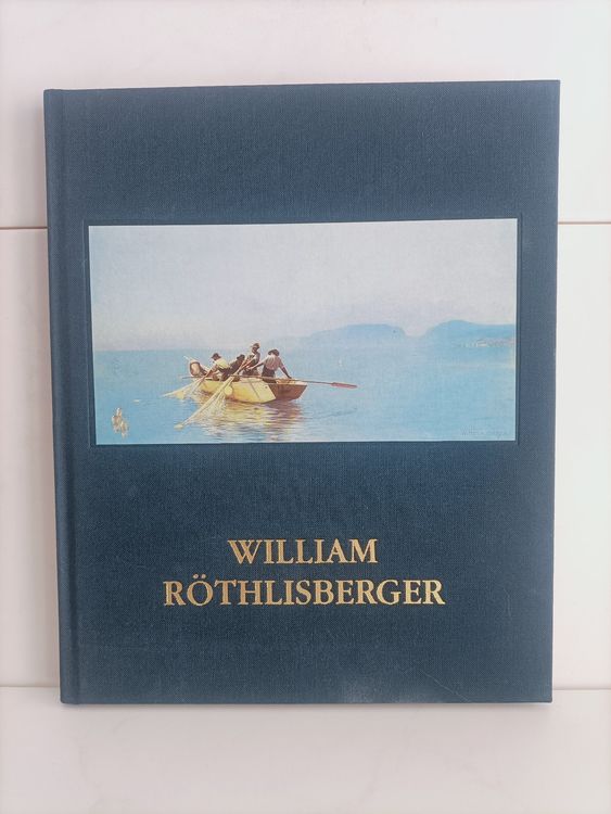 William Röthlisberger - Le peintre du lac de Neuchâtel 1862- | Kaufen ...