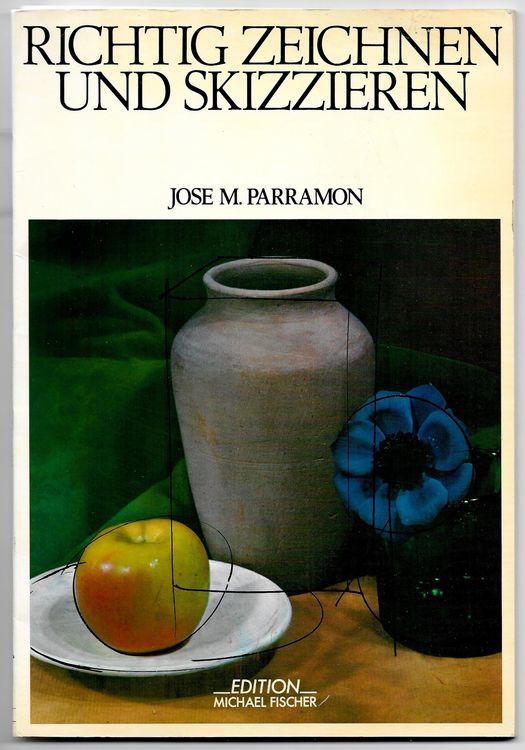 Richtig zeichnen und skizzieren, Jose M. Parramon (Gebraucht) in ...
