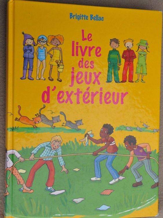 Le livre des jeux d'extérieur - Brigitte Bellac | Kaufen auf Ricardo