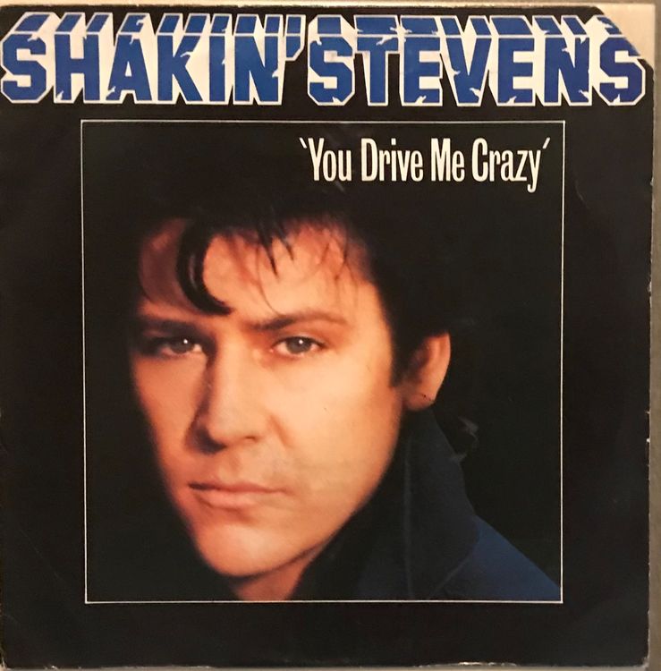 SHAKIN STEVENS - YOU DRIVE ME CRAZY | Kaufen auf Ricardo