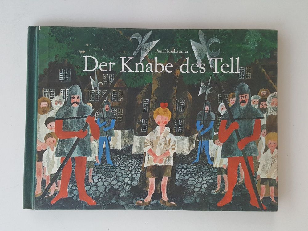 Der Knabe des Tell Paul Nussbaumer Lizenzausgabe Ex Libris (Gebraucht) in Gysenstein für CHF 7. ...