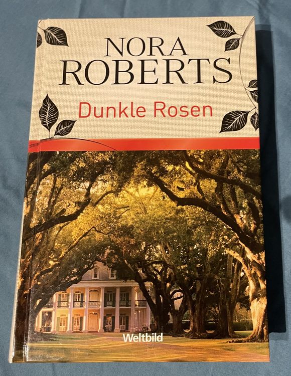 Dunkle Rosen. Garten-Eden-Trilogie, Teil 2, Nora Roberts (Gebraucht) in ...