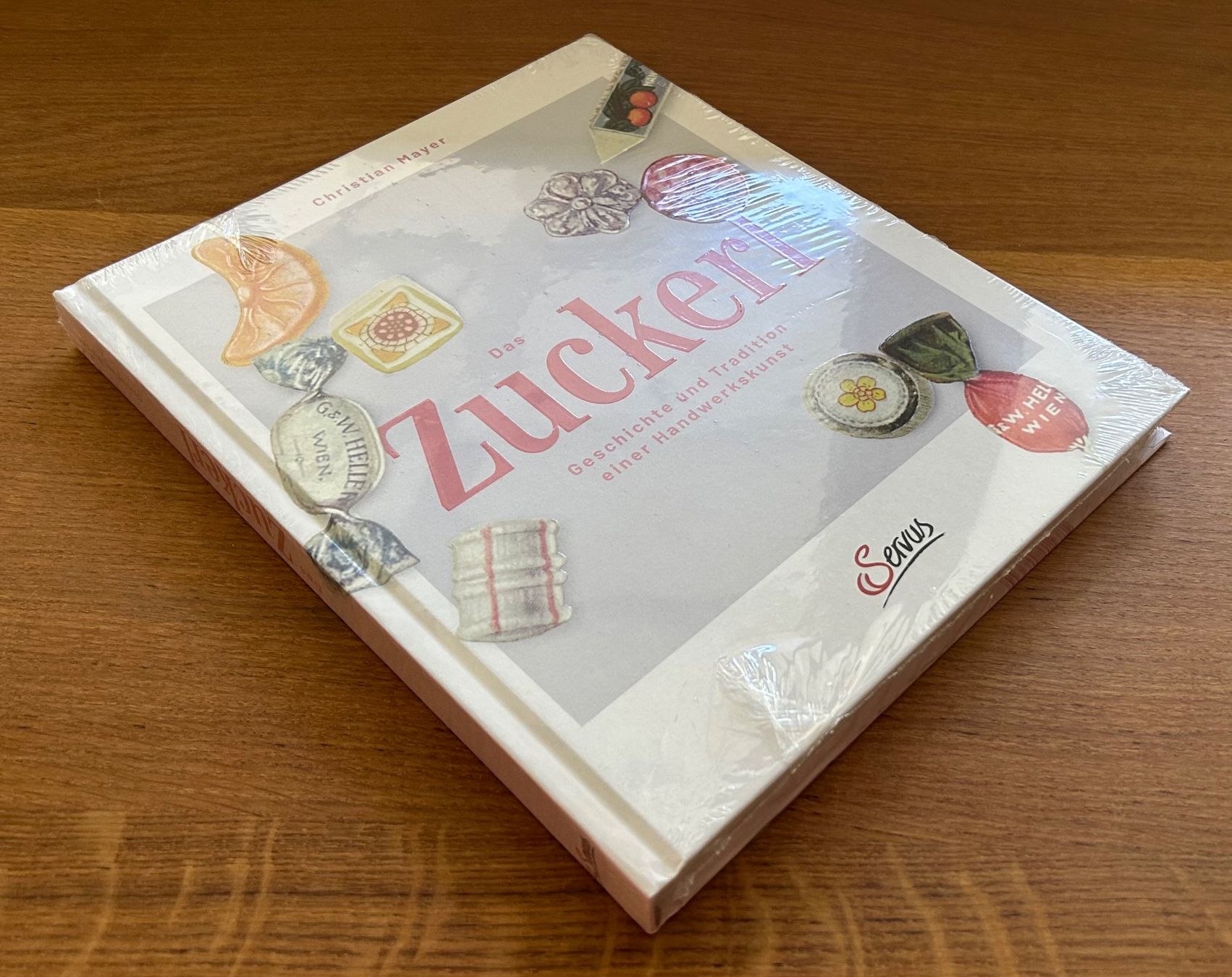 DAS GENUSSBUCH! «Das Zuckerl. Geschichte und Tradition» (Neu und ...