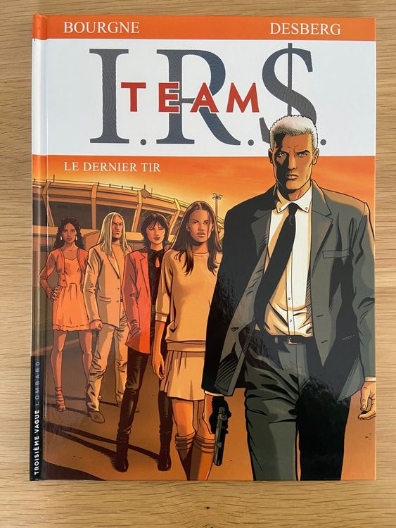 I.R.$. TEAM / TOME 4 / LE DERNIER TIR / PREMIERE EDITION (D'occasion) à ...
