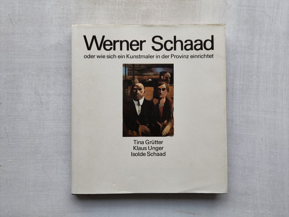 WERNER SCHAAD oder wie sich ein Kunstmaler in der Provinz .. | Kaufen ...