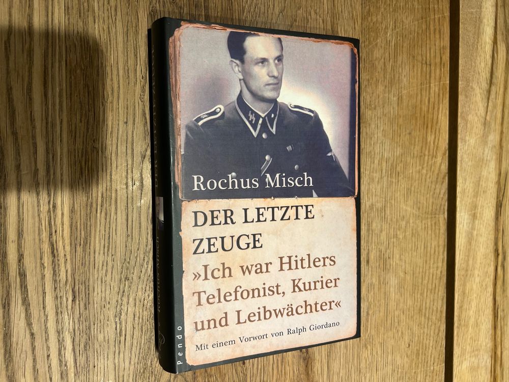 Rochus Misch: Der letzte Zeuge - Hitlers Leibwächter | Kaufen auf Ricardo