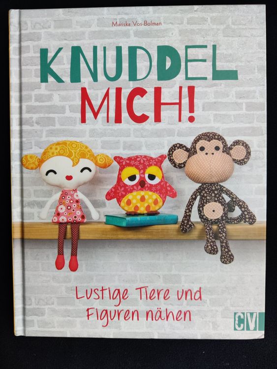 Knuddel mich! - Lustige Tiere und Figuren nähen / CV 2015 | Kaufen auf ...