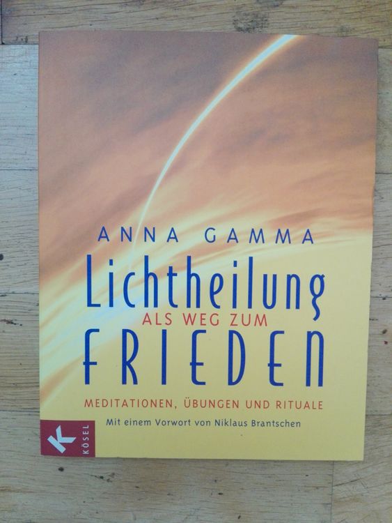 Lichtheilung als Weg zum Frieden (Anna Gamma) ©2005 (Gebraucht) in st.gallen für CHF 18 – mit ...