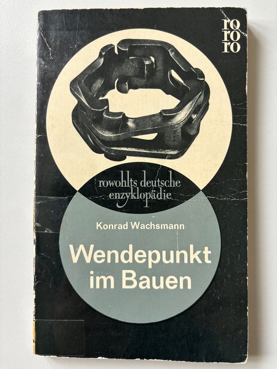 Konrad Wachsmann Wendepunkt im Bauen RoRoRo Rowohlt 1962 | Kaufen auf ...