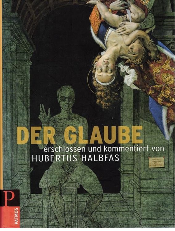 Der Glaube / Hubertus Halbfas (Neu (gemäss Beschreibung)) in St. Gallen ...
