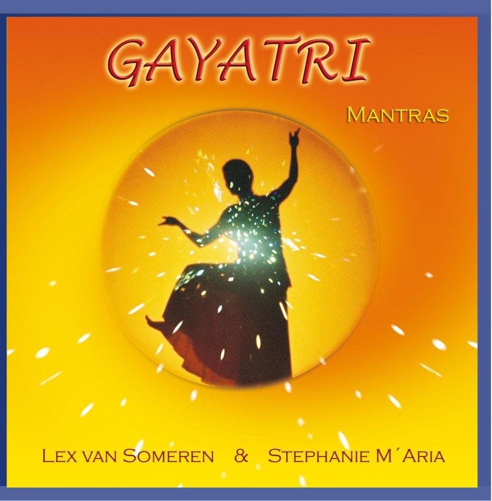 Gayatri Mantras Lex van Someren & Stefanie M'Aria (Neu (gemäss ...