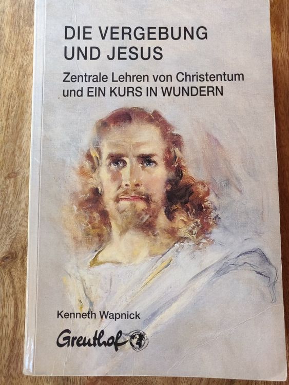Kenneth Wapnick Ein Kurs in Wundern Vergebung und Jesus (Gebraucht) in ...