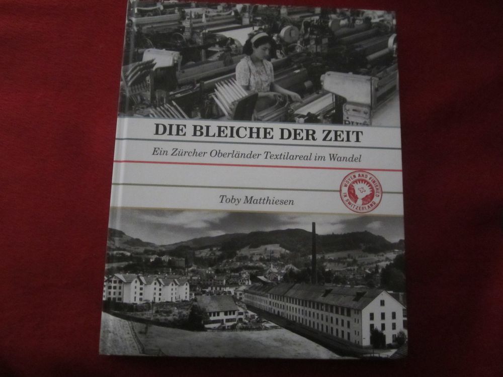"Die Bleiche der Zeit" Textilgeschichte Zürcher Oberland (Gebraucht) in ...
