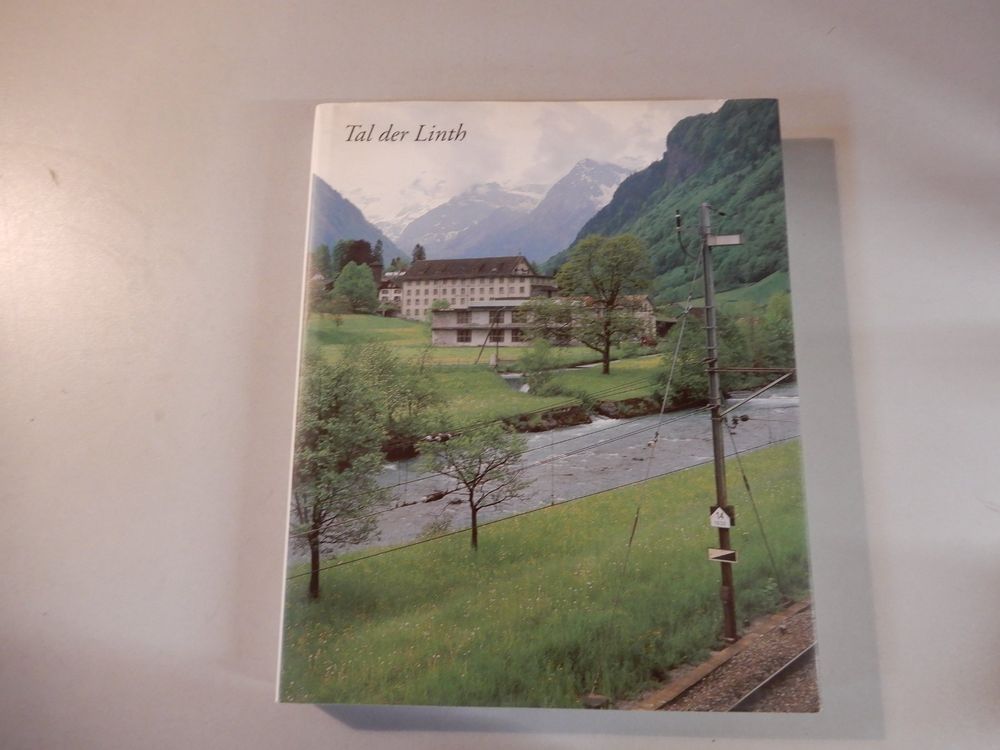 Tal der Linth – Bildband, Verlag Tschudi, Glarus, 1993 (Gebraucht) in ...
