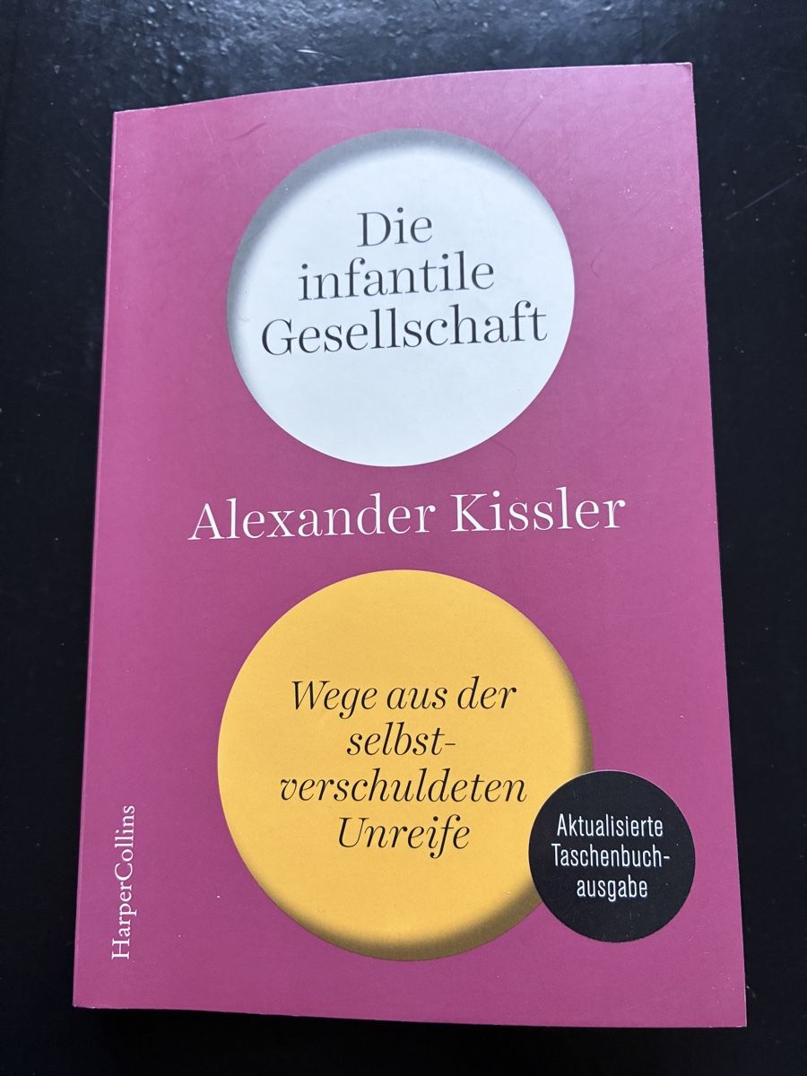 Alexander Kissler: Die infantile Gesellschaft (Gebraucht) in Zürich für ...