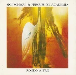 Sigi Schwab & Percussion Academia - Rondo a Tre (Gebraucht) in ...