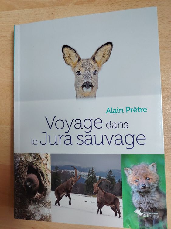 Voyage dans le Jura sauvage livre photo d'Alain Prêtre (Neu (gemäss ...