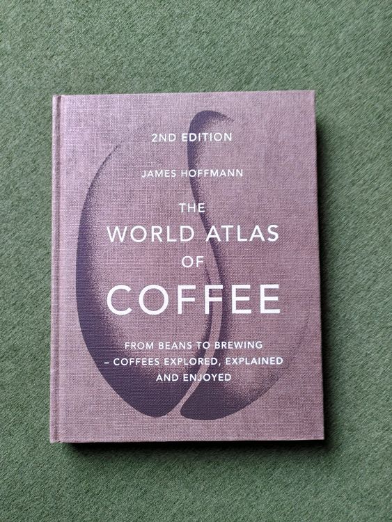 The World Atlas of Coffee: From beans to brewing (Neu (gemäss ...