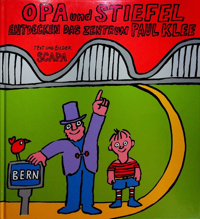 Ted Scapa Opa und Stiefel entdecken das Zentrum Paul Klee (Gebraucht ...