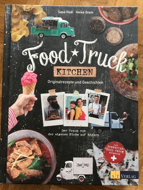 Das Schweizer Food Truck Kitchen Buch, Originalrezepte Story | Kaufen ...
