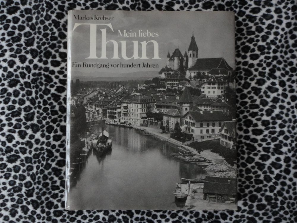 THUN - Mein liebes Thun - 1. Auflage - 1980 (Gebraucht) in Thun für CHF 30 – mit Lieferung auf ...