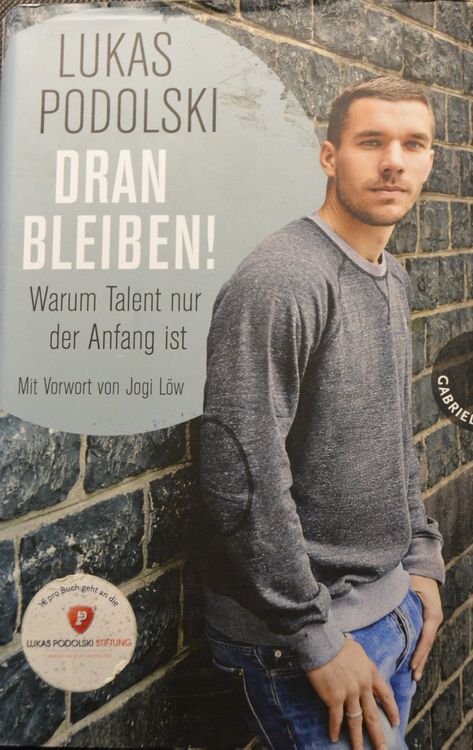 Buch gebunden *Dran Bleiben* von Lukas Podolski (Neu (gemäss ...