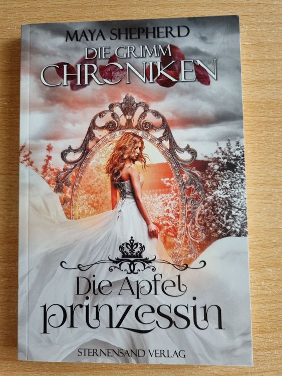 Maya Shepherd- Die Apfelprinzessin/Grimm Chroniken (Gebraucht) in für ...