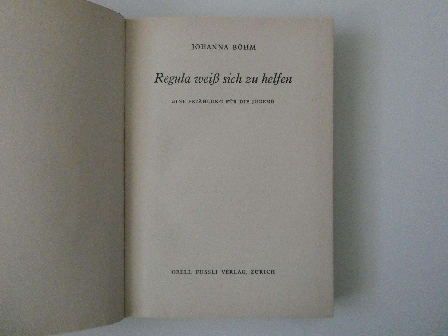 Regula weiss sich zu helfen von Johanna Böhm (Gebraucht) in Dietlikon für CHF 12 – mit Lieferung ...