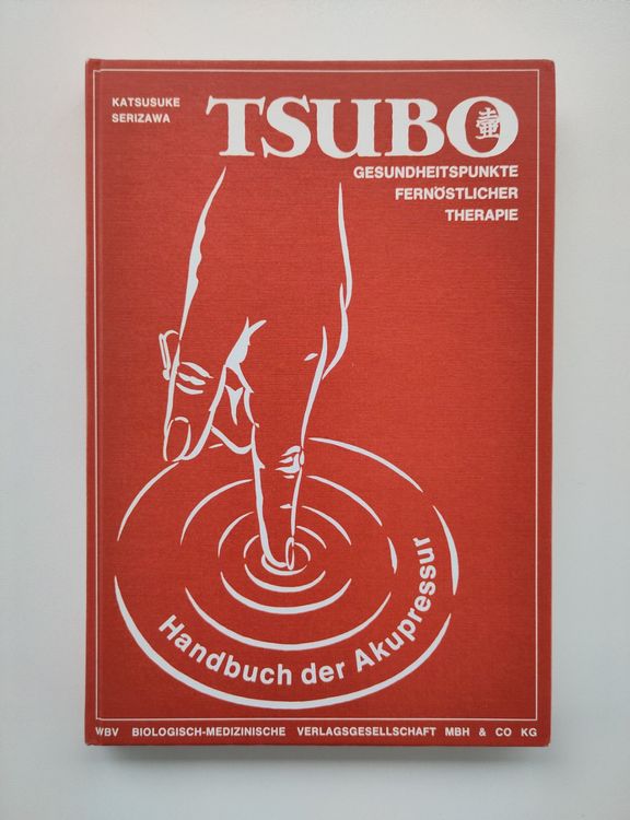Katsusuke Serizawa - TSUBO Handbuch der Akupressur - Buch (Gebraucht) in Pfäffikon ZH für CHF 9 ...