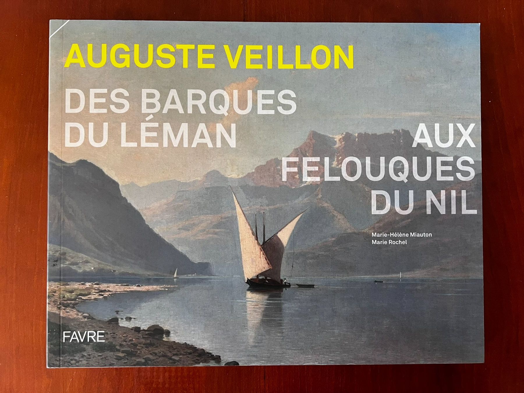 Auguste Veillon: Des Barques du Léman aux felouques du Nil (Neu und ...