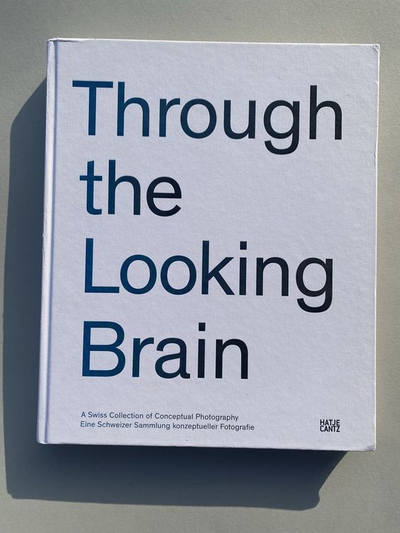 Through the Looking Brain, a Swiss Photography Collection (Gebraucht ...