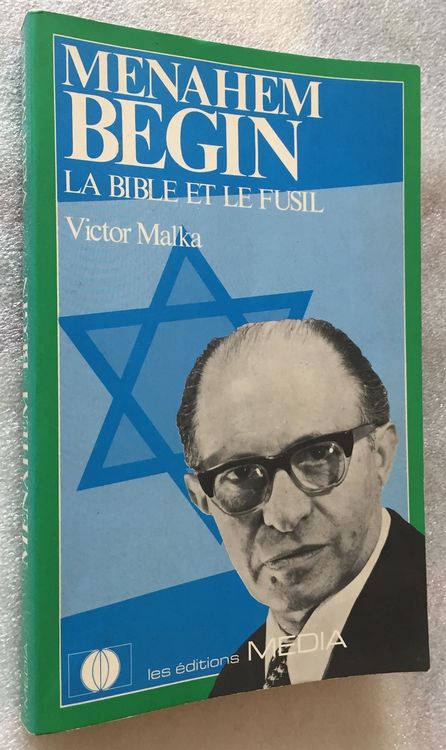 Menahem Begin - La Bible et Le Fusil Victor Malka Israel Bio (D ...