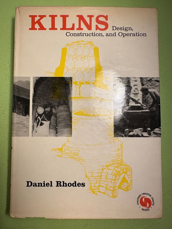 Daniel Rhodes: Kilns. Design, Construction, and Operation. (Gebraucht ...