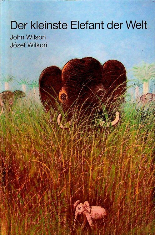 SJW B 10 J. Wilson J. Wilkon Der kleinste Elefant der Welt | Kaufen auf ...